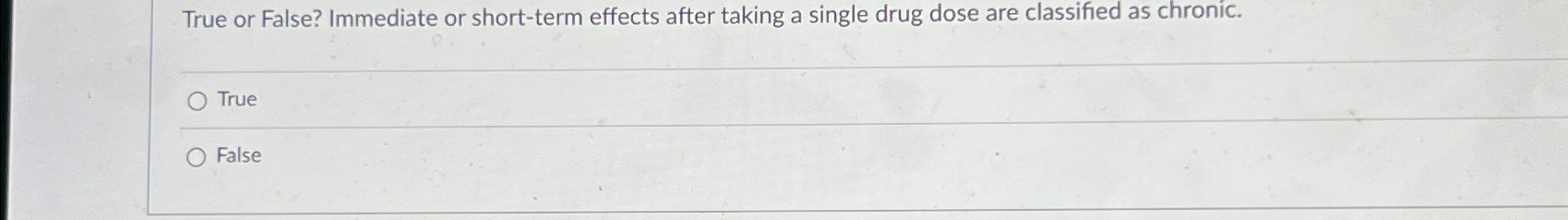 Solved True or False? Immediate or short-term effects after | Chegg.com