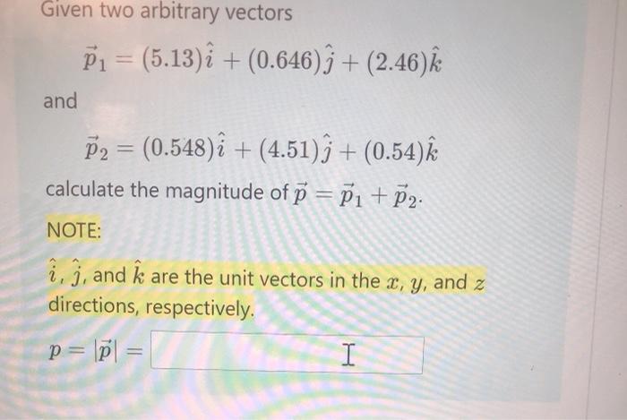 Solved Given two arbitrary vectors P1 = (5.13)i + (0.646) j | Chegg.com