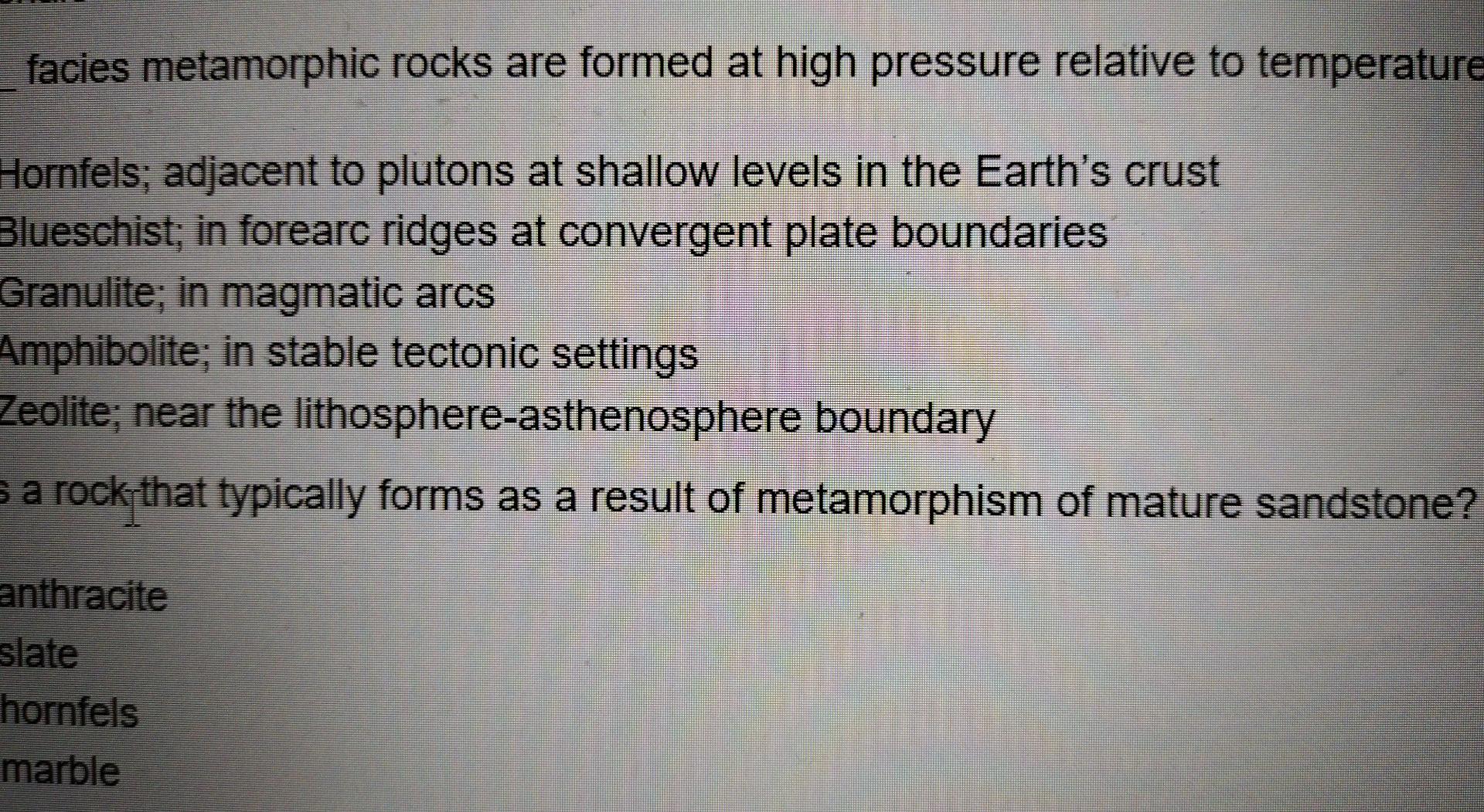 Solved facies metamorphic rocks are formed at high pressure | Chegg.com