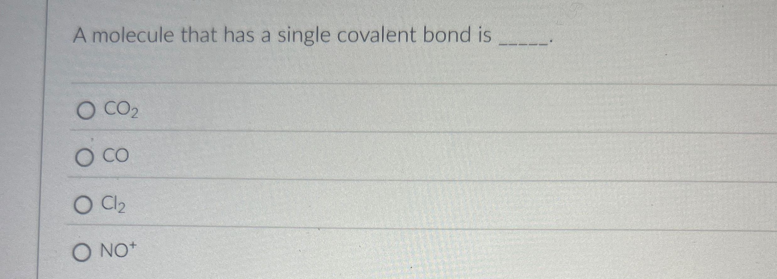 Solved A molecule that has a single covalent bond | Chegg.com