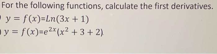 Solved For the following functions, calculate the first | Chegg.com
