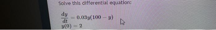 Solved Solve this differential equation: dy dt y(0) | Chegg.com