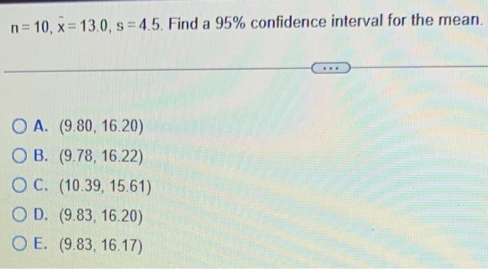 Solved n=10,xˉ=13.0,s=4.5. Find a 95% confidence interval | Chegg.com