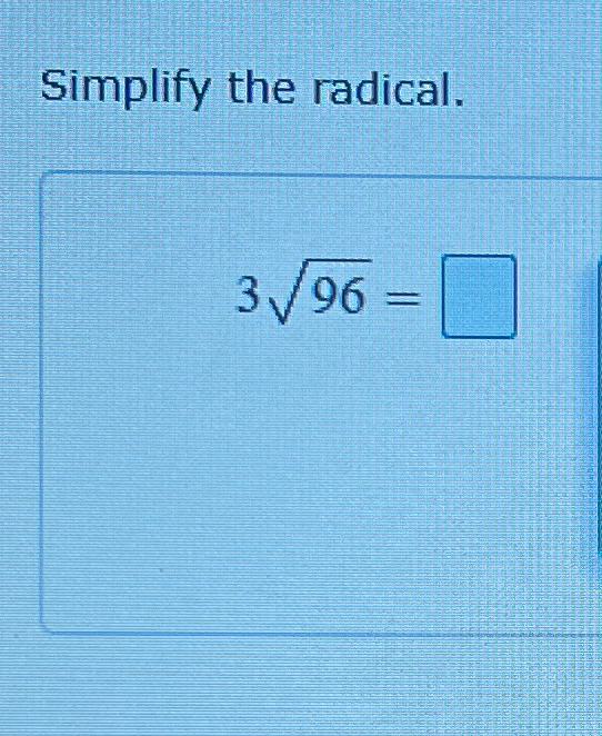 Solved Simplify the radical.3962= | Chegg.com
