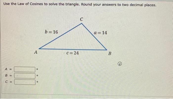 Solved Use the Law of Cosines to solve the triangle. Round | Chegg.com