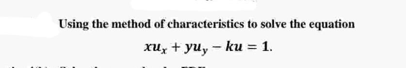 Using the method of characteristics to solve the | Chegg.com