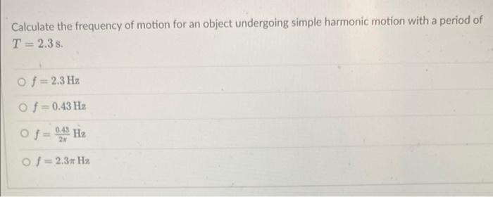 Solved Calculate the frequency of motion for an object | Chegg.com