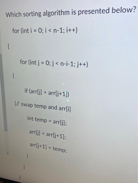 Solved Which sorting algorithm is presented below? for (int | Chegg.com