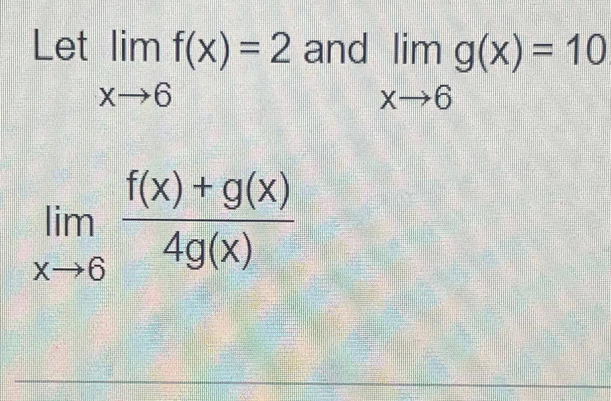 Solved Let limx→6f(x)=2 ﻿and | Chegg.com