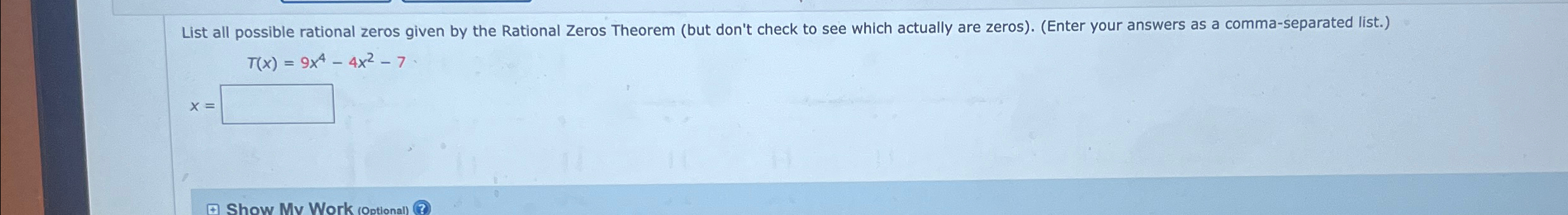 Solved List all possible rational zeros given by the | Chegg.com