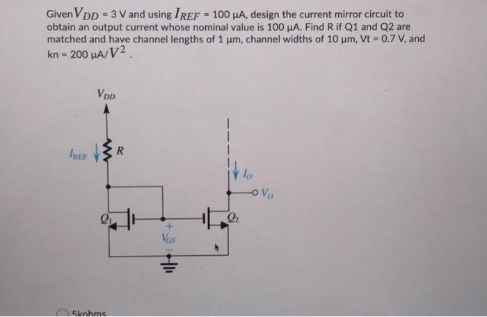 Solved Given VDD = 3 V and using Iref = 100 HA, design the | Chegg.com
