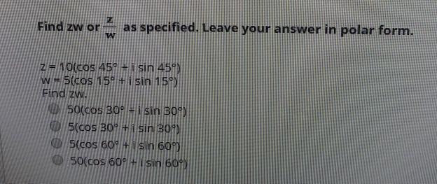 Solved Find zw or as specified. Leave your answer in polar | Chegg.com