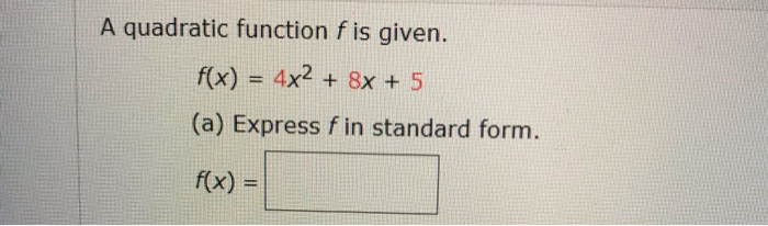 Solved A quadratic function f is given. f(x) = 4x2 + 8x + 5 | Chegg.com