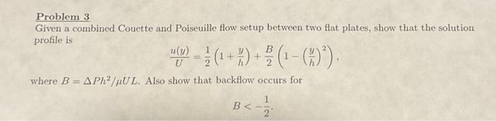 Solved Problem 3 Given a combined Couette and Poiseuille | Chegg.com