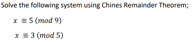 Solved Solve the following system using Chines Remainder | Chegg.com