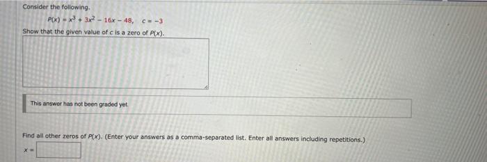 Solved Consider the following. P(x)=x3+3x2−16x−48,c=−3 Show | Chegg.com