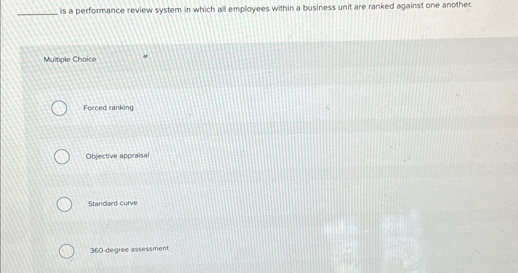 Solved Is A Performance Review System In Which All Employees