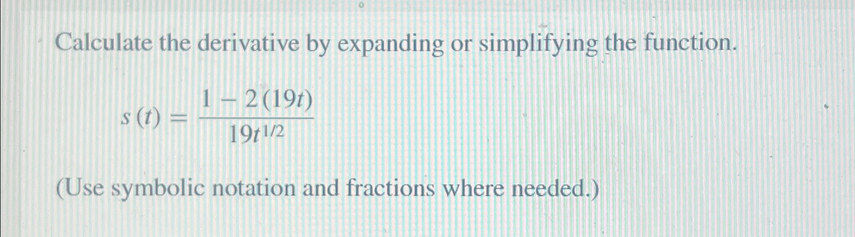 Solved Calculate the derivative by expanding or simplifying | Chegg.com