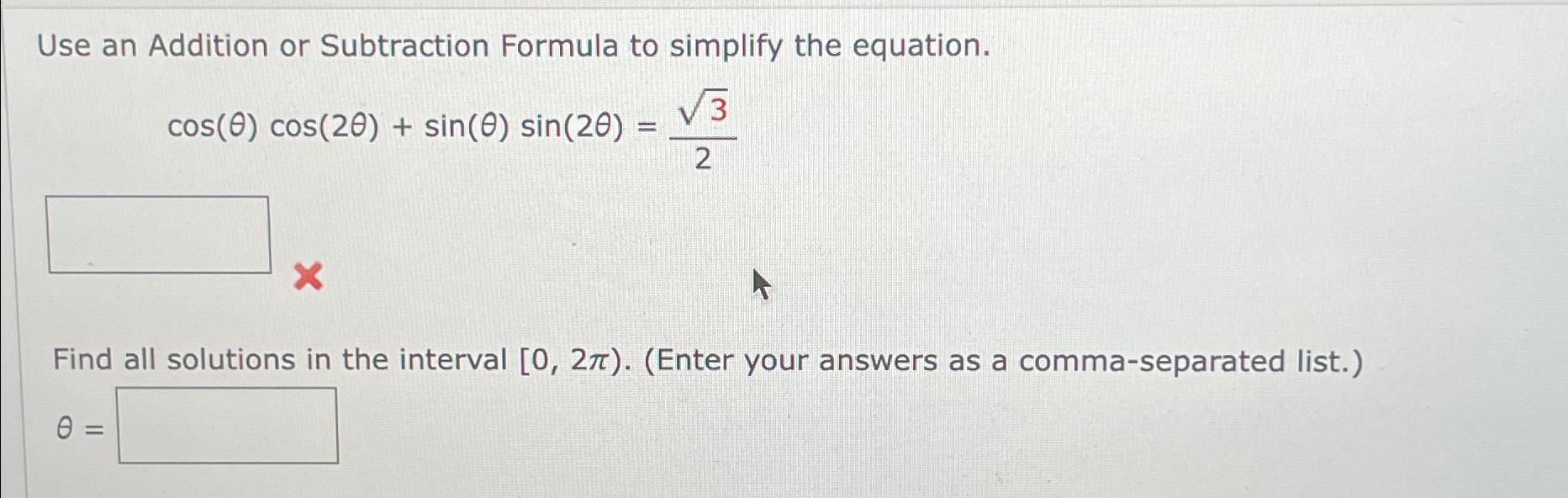 Solved Use an Addition or Subtraction Formula to simplify | Chegg.com