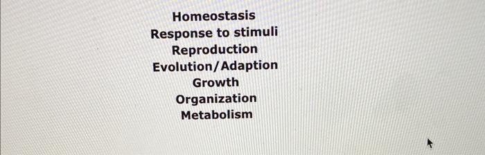 Solved Homeostasis Response to stimuli Reproduction | Chegg.com