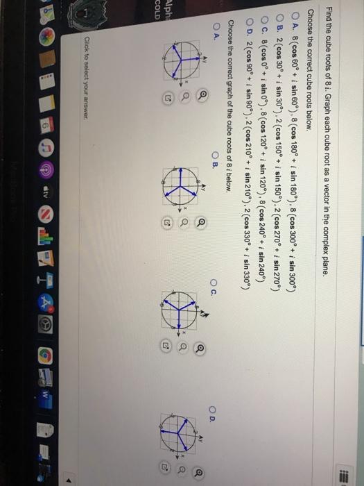 Solved Find the cube roots of 8 i. Graph each cube root as a | Chegg.com