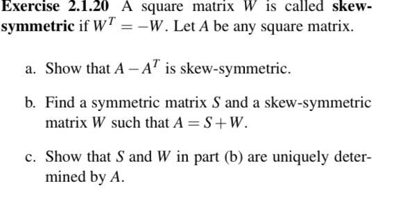 Solved Exercise 2.1.20 A square matrix W is called skew- | Chegg.com