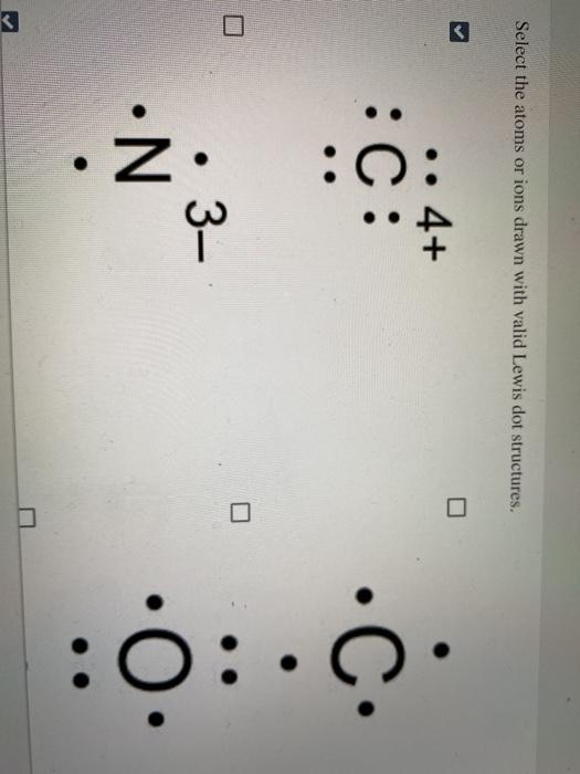 Solved Select the atoms or ions drawn with valid Lewis dot | Chegg.com