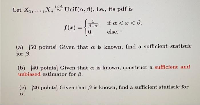 Solved Let X1,…,Xn∼i.i.dUnif(α,β), i.e., its pdf is | Chegg.com