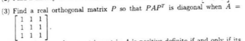 Solved (3) Find a real orthogonal matrix P so that PAPT is | Chegg.com
