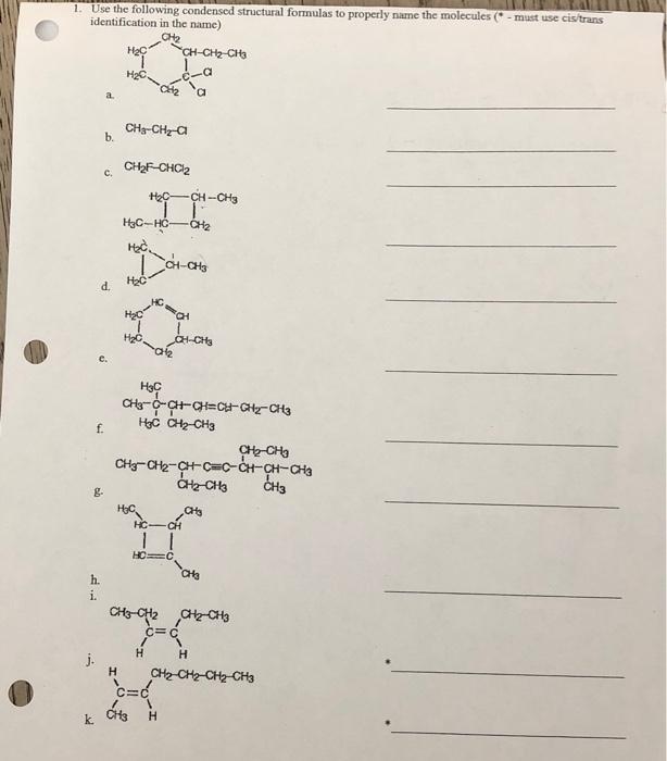 [Solved]: 1. Use the following condensed structural formula