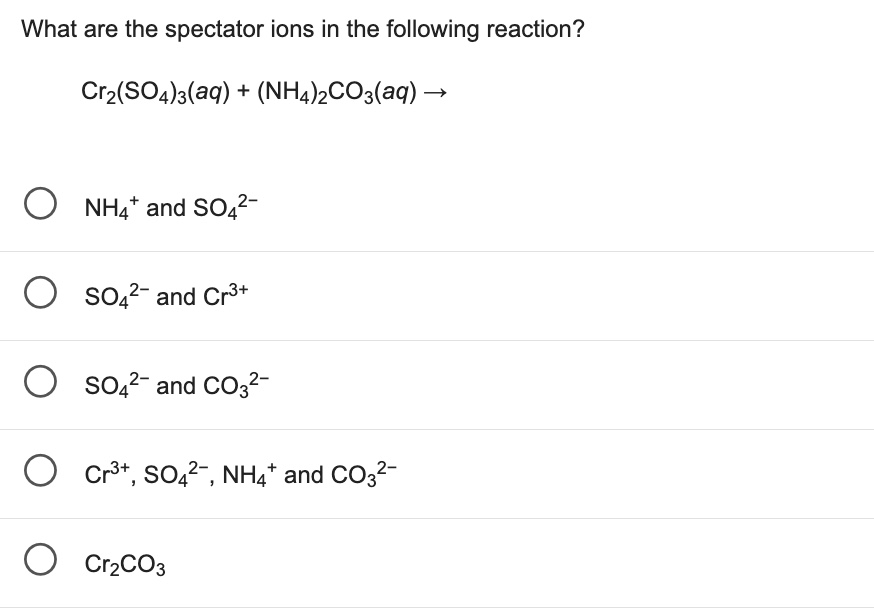 Solved What are the spectator ions in ﻿the following | Chegg.com