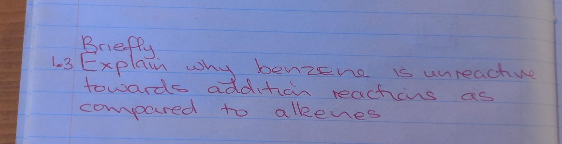 Solved Briefly 13 Explain why benzene is unreactive towards | Chegg.com