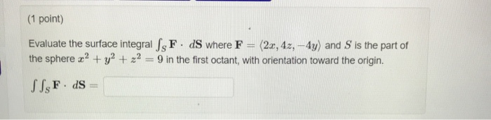 Solved (1 point) Compute the surface integral over the given | Chegg.com