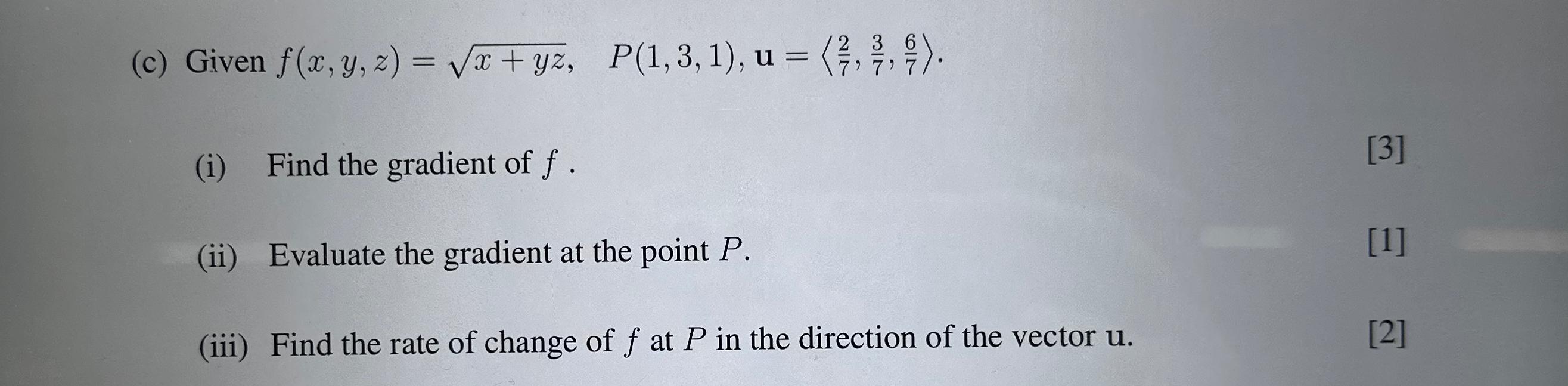 Solved (c) ﻿Given f(x,y,z)=x+yz2,P(1,3,1),u=(:27,37,67:).(i) | Chegg.com