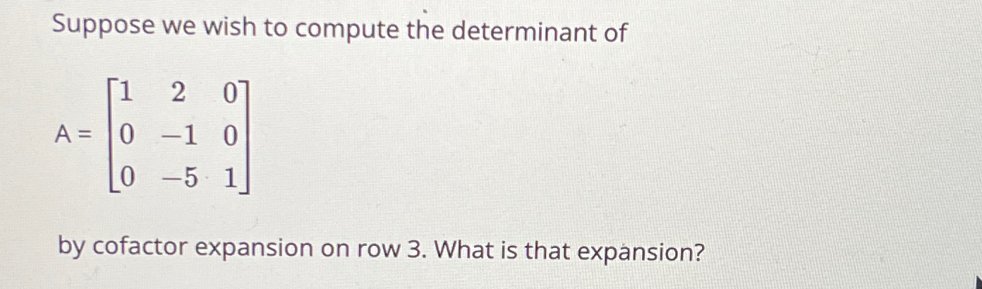 Solved Suppose we wish to compute the determinant | Chegg.com