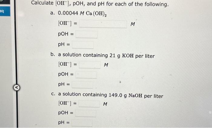 Solved Calculate [OH−],pOH, and pH for each of the | Chegg.com