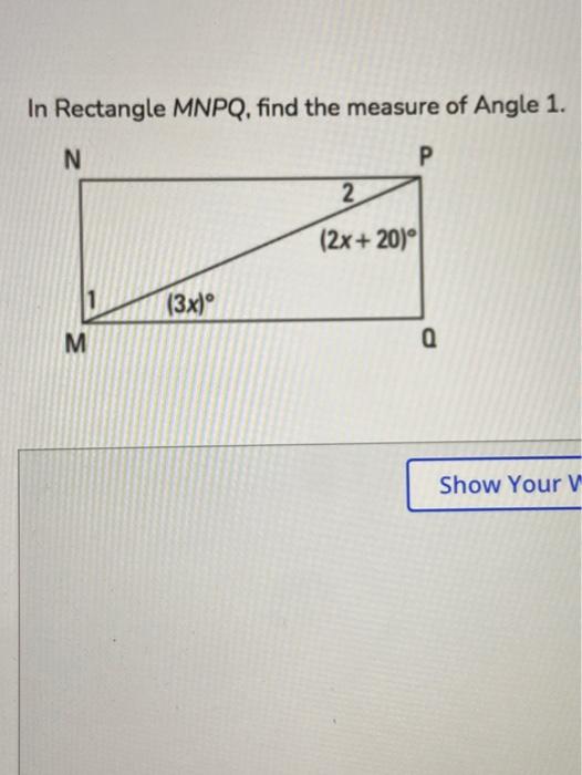 Solved In Rectangle MNPQ, find the measure of Angle 1. N Р 2 | Chegg.com