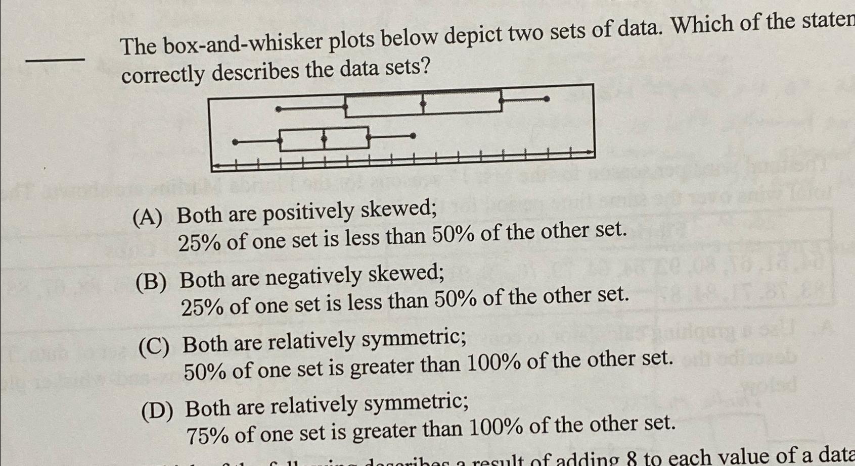 Solved The box-and-whisker plots below depict two sets of | Chegg.com