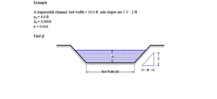 Solved Example A trapezoidal channel, bed width = 10.0 ft. | Chegg.com
