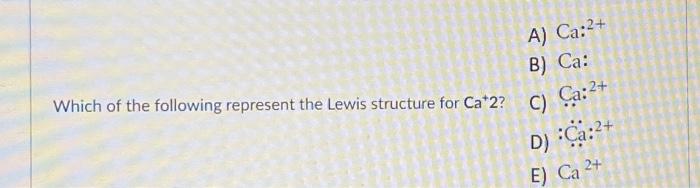 Solved Which of the following represent the Lewis structure | Chegg.com