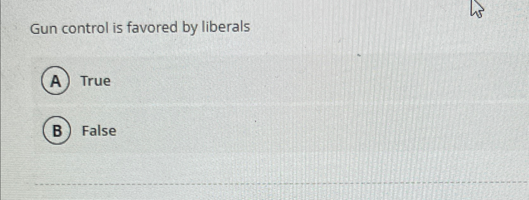 Solved Gun control is favored by liberalsTrueFalse | Chegg.com
