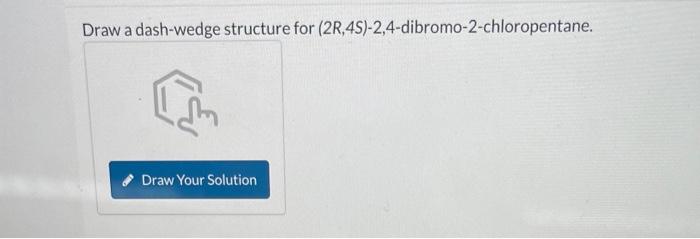 Solved Draw a dash-wedge structure for | Chegg.com