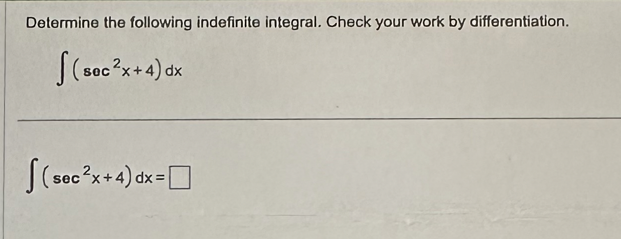 Solved Determine the following indefinite integral. Check | Chegg.com