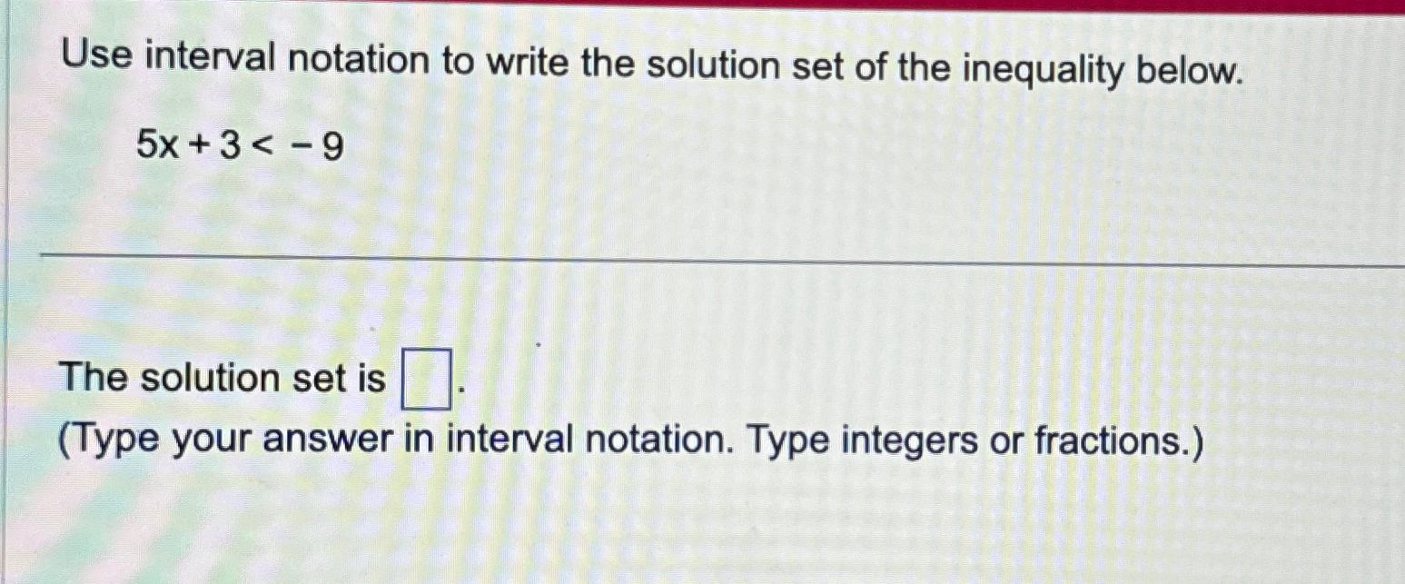 Solved Use interval notation to write the solution set of | Chegg.com