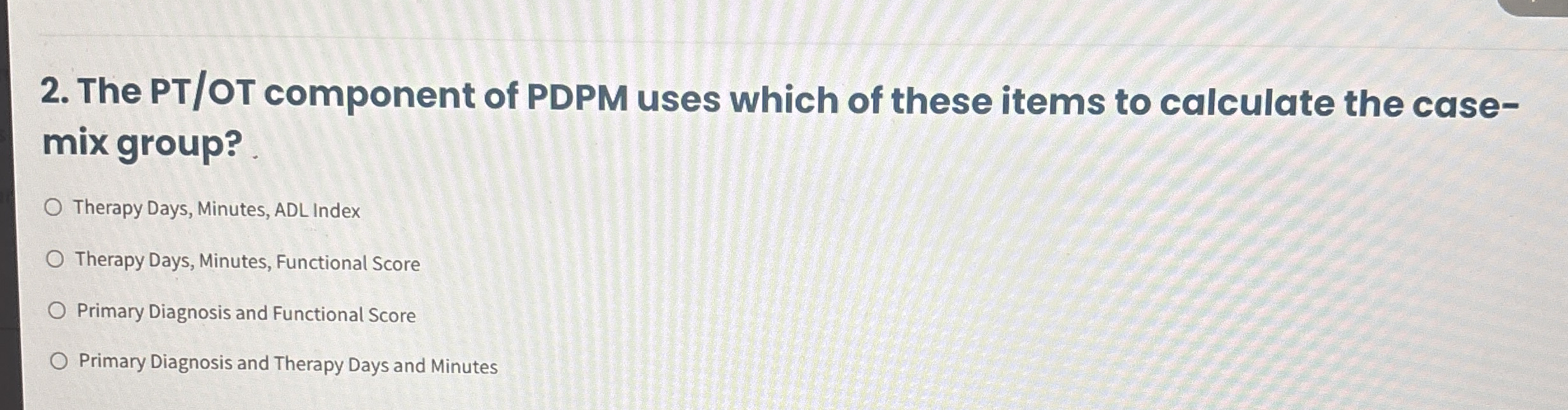 Solved The PT/OT component of PDPM uses which of these items | Chegg.com