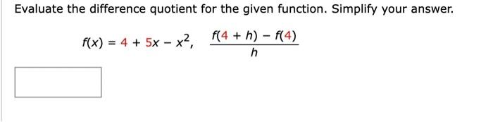 Solved Evaluate the difference quotient for the given | Chegg.com