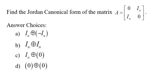 Solved 0 I. Find the Jordan Canonical form of the matrix A= | Chegg.com