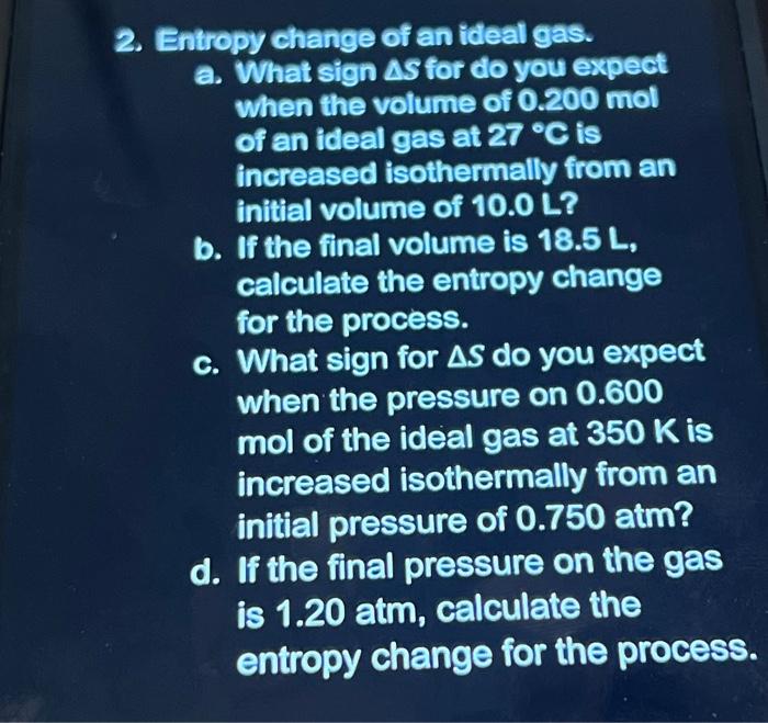 Solved Entropy change of an ideal gas. a. What sign ΔS for | Chegg.com