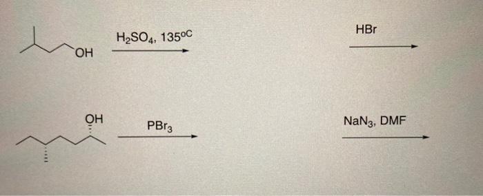 Solved HBr hor H2SO4, 13500 OH OH PBr3 NaN3, DMF *** | Chegg.com