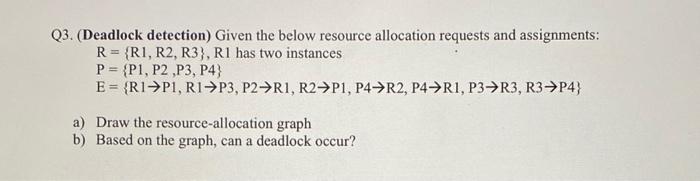 Solved Q3. (Deadlock detection) Given the below resource | Chegg.com